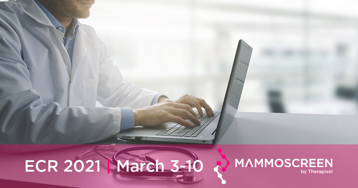 Therapixel will be showcasing MammoScreen™ at the virtual ECR 2021 - Therapixel
